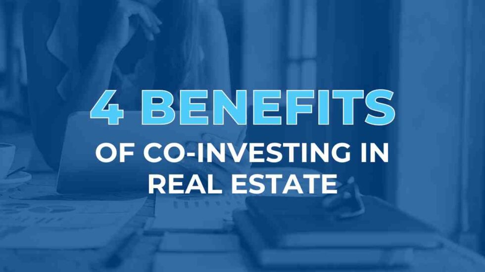 4 Benefits of Co-Investing in Real Estate